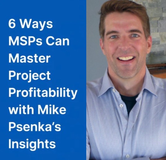 MSP Project Profitability Mike Psenka Insights