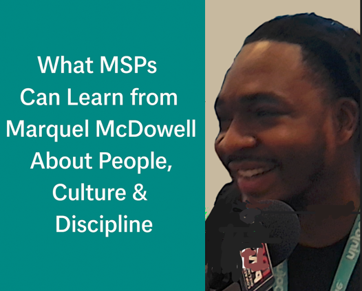 Marquel McDowell MSP Culture Strengthens Teams